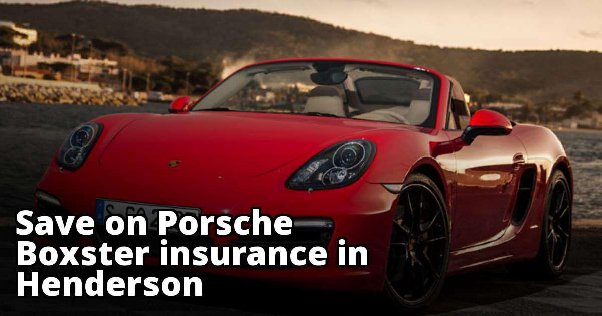 Compare Porsche Boxster Insurance Rate Quotes in Henderson Nevada